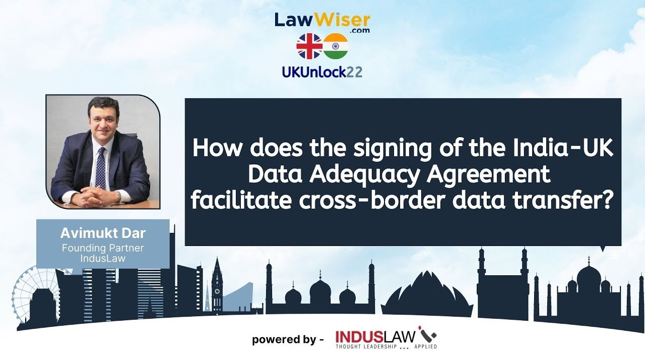 INDIA-UK DATA ADEQUACY AGREEMENT – CROSS-BORDER DATA TRANSFER - lawwiser