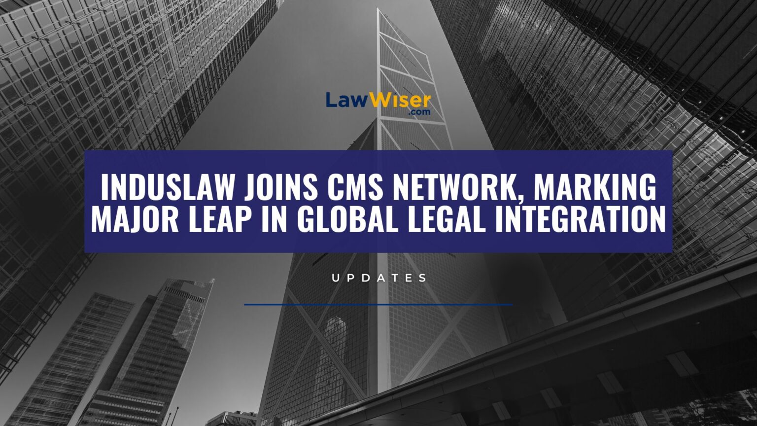 IndusLaw Joins CMS Network, Marking Major Leap in Global Legal ...
